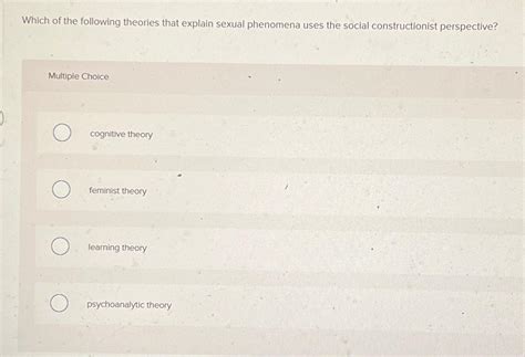 Solved Which Of The Following Theories That Explain Sexual