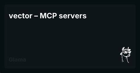 Vector Mcp Servers Glama