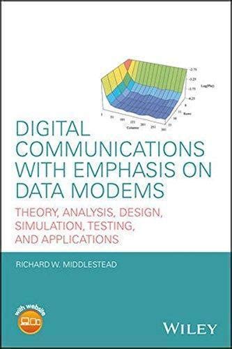 Digital Communications With Emphasis On Data Modems Theory Analysis Design Simulation Testing