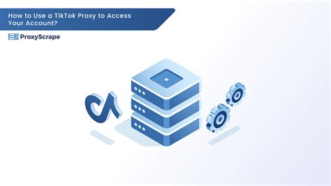 Tiktok Proxy Ultimate Guide 2024