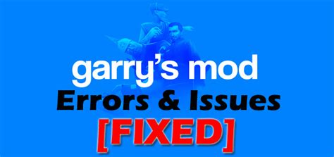 [fixed] Garrys Mod Crashing Missing Texture Not Launching And More