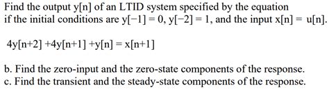 solved find the output y[n] of an ltid system specified by