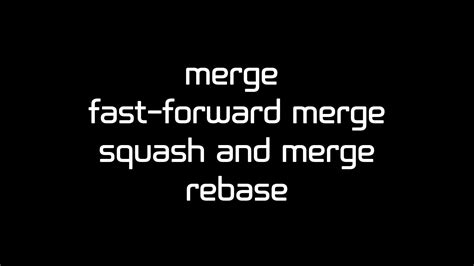 [git] merge fast forward merge squash and merge rebase