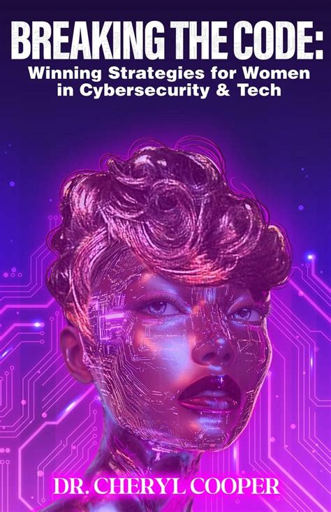 Empowering Women In Cybersecurity Breaking The Code Book Now Available Ein Presswire