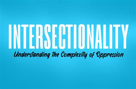 Intersectionality Understanding The Complexity Of Oppression Samepassage