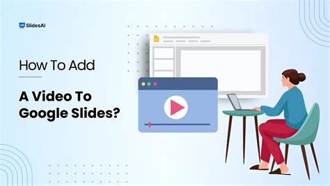 How To Add A Video To Google Slides SlidesAI