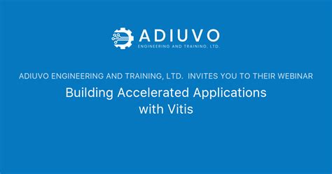 Building Accelerated Applications With Vitis Adiuvo Engineering And