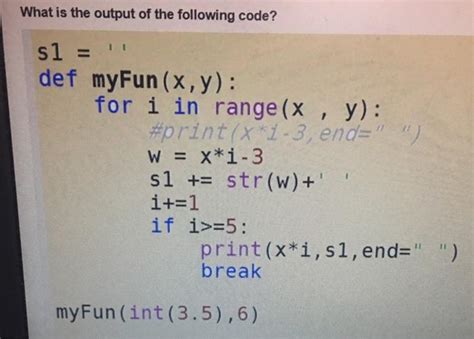 Solved What Is The Output Of The Following Code S1 Def