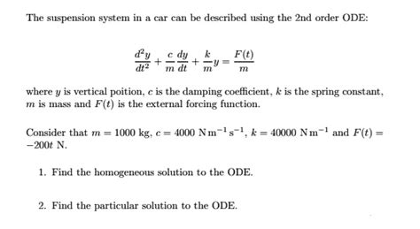 Solved The Suspension System Can Be Described Using The Second Order Ode Dydt Edydt Ky