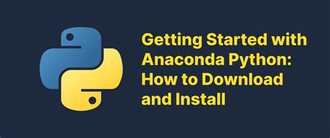 Getting Started With Anaconda Python How To Download And Install Leapcell