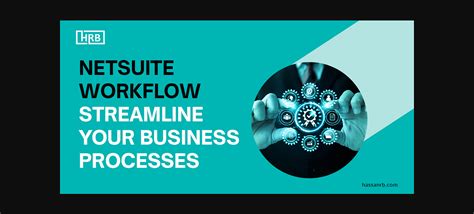 Netsuite Workflow Streamline Your Business Processes By Hassan Rb