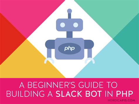 A Beginners Guide To Building A Slack Bot In Php Nordic Apis