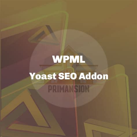 Wpml Yoast Seo Multilingual Addon 2 0 1 Primansion