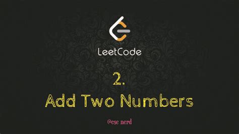 Leetcode 2 Add Two Numbers Leetcoder Coding Codingproblems