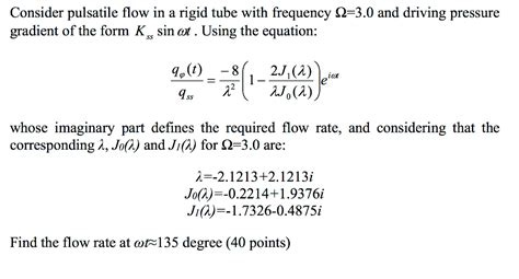 Solved Consider Pulsatile Flow In A Rigid Tube With Chegg