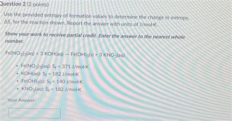 Solved Use The Provided Entropy Of Formation Values To Chegg