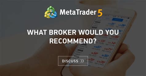 What Broker Would You Recommend Currency Pairs General Mql5 Programming Forum