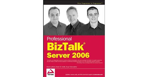 Professional Biztalk® Server 2006 Book Professional Biztalk® Server 2006 Book