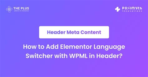 How To Add Elementor Language Switcher With WPML In Header The Plus