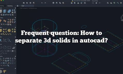 Frequent Question How To Separate D Solids In Autocad