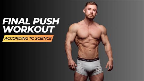 Final Push Day According To Science Maximise Your Chest And Delt