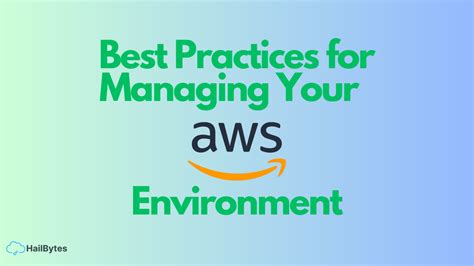 Best Practices You Need To Know For Managing Your Aws Environment Hailbytes