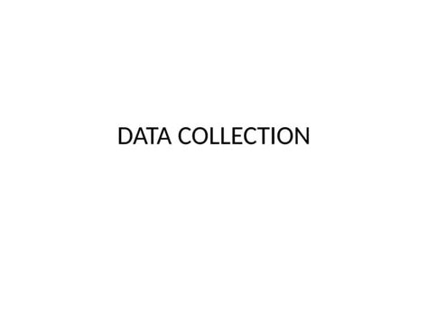 Data Collection Pptx Data Collection Pptxdata Collection Pptxdata Collection Pptxdata Collection