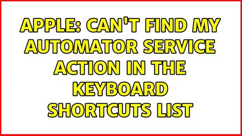 Apple Cant Find My Automator Service Action In The Keyboard Shortcuts List Youtube