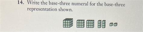 Solved 4 Write The Base Three Numeral For The Base Three