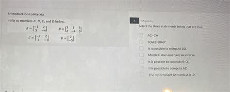 Solved Introduction To Matrix Refer To Matrices A B C And D Below
