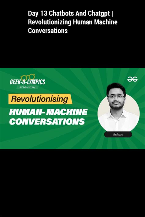 Day 13 Chatbots And Chatgpt Revolutionizing Human Machine Conversations Ai Breakthrough