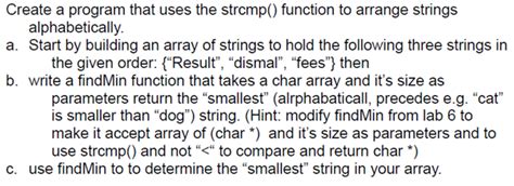 Solved Create A Program That Uses The Strcmp Function To Chegg Com