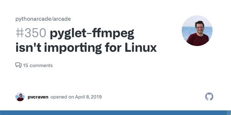 Pyglet Ffmpeg Isnt Importing For Linux · Issue 350 · Pythonarcadearcade · Github