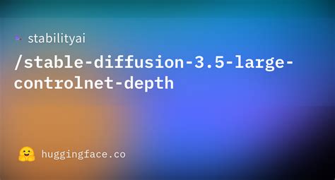Stabilityai Stable Diffusion Large Controlnet Depth Hugging Face