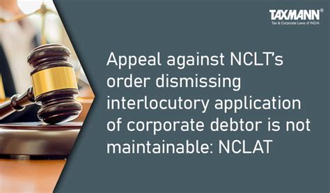 Appeal Against Nclts Order Dismissing Interlocutory Application Of