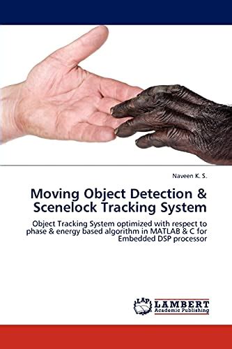Moving Object Detection And Scenelock Tracking System Object Tracking