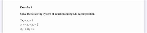 Solved Exercise 3solve The Following System Of ﻿equations