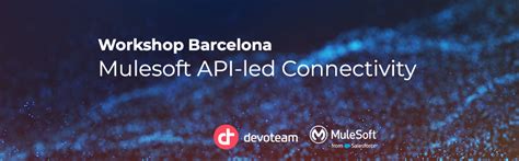 MuleSoft API Led Connectivity Workshop Barcelona Devoteam S Platform