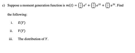 Solved 3 C Suppose A Moment Generation Function Is M T