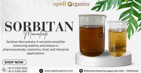 Identifying The Chemical Properties And Industrial Applications Of Sorbitan Monooleate By