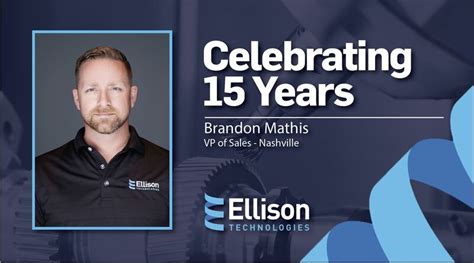 Ellison Technologies On Linkedin Congratulations To Brandon Mathis Cmtse On 15 Years With