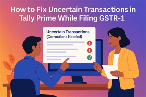 How To Fix Uncertain Transactions In Tally Prime While Filing Gstr 1