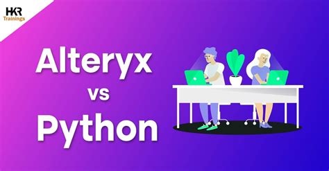 Alteryx Vs Python Comparison Between Python And Alteryx