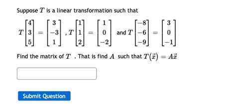 Solved Suppose T Is A Linear Transformation Such That Chegg Com