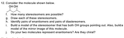 Solved Consider The Molecule Shown Below Oh Oh How Many Stereoisomers
