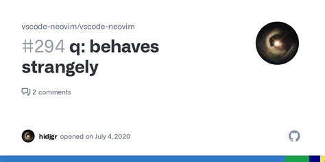 Q Behaves Strangely · Issue 294 · Vscode Neovimvscode Neovim · Github
