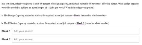 Solved In A Job Shop Effective Capacity Is Only 69 Percent