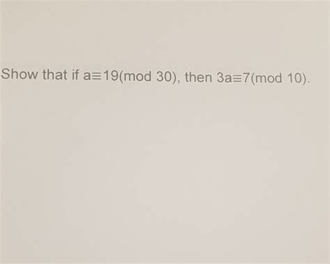 Solved Show That If A Mod Then A Mod Chegg Com