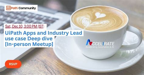 Accelirate Inc On Linkedin Uipath Apps And Industry Lead Use Case Deep Dive [in Person Meetup]