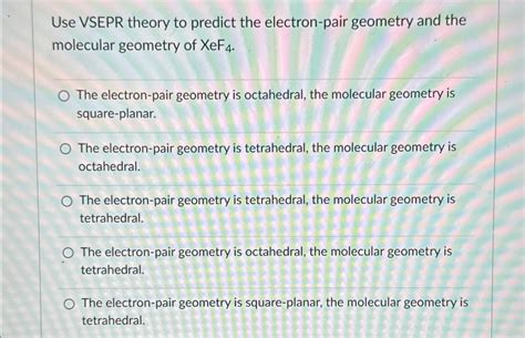 Solved Use Vsepr Theory To Predict The Electron Pair